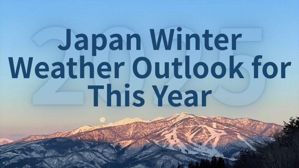 2025–26 Japan Winter Snow Forecast: Hokkaido & Nagano Powder Outlook ...